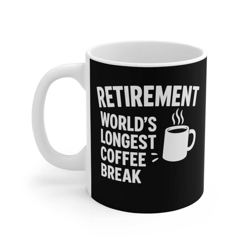 World’s Longest Coffee Break Mug | Funny Retirement Gift
